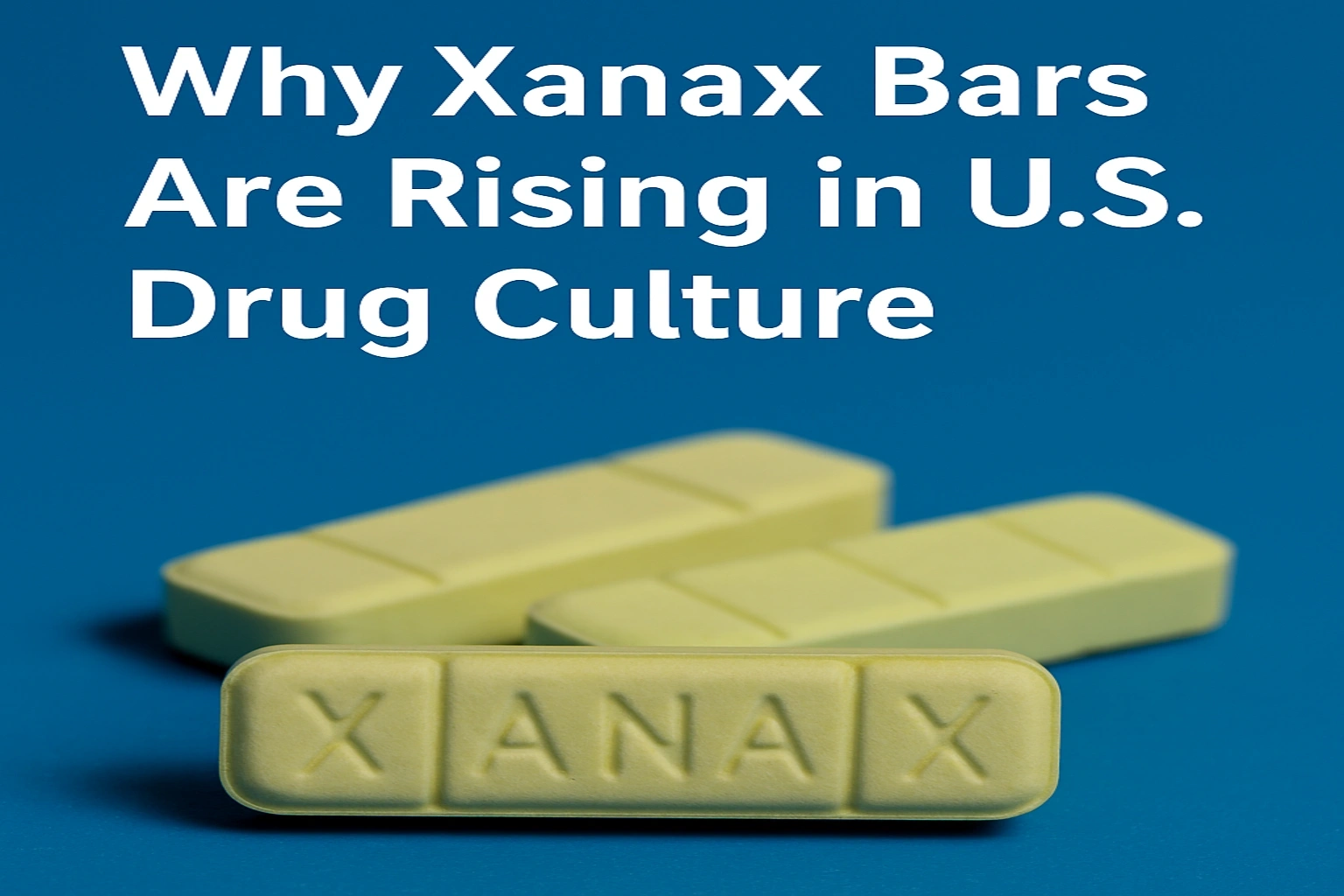 Why Xanax Bars Are Rising In U.S. Drug Culture | DrugKart.net